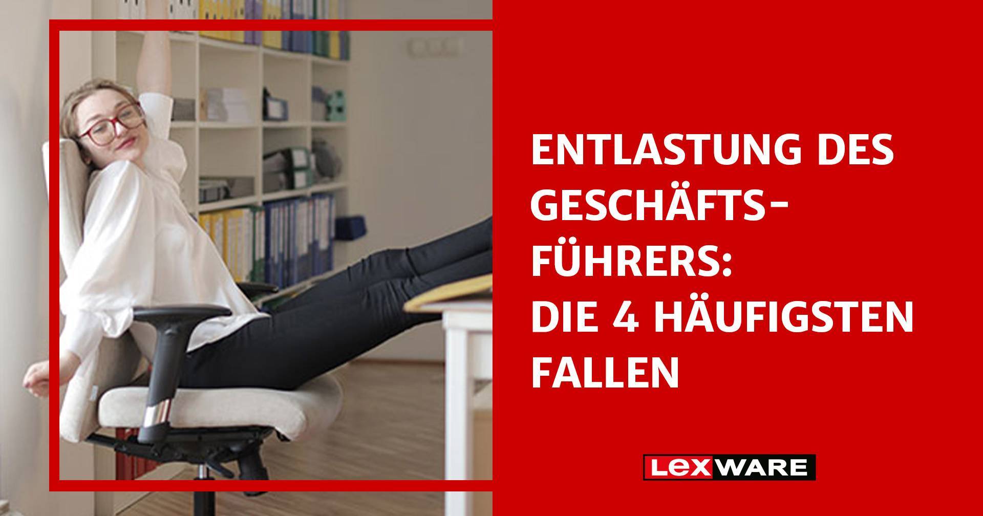 Entlastung des Geschäftsführers: Häufige Fallen