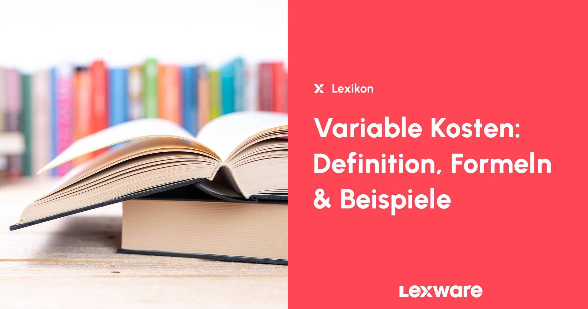 Variable Kosten: Definition, Formeln & Beispiele