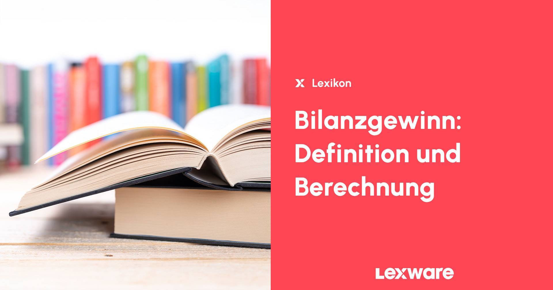 Bilanzgewinn: Definition und Berechnung