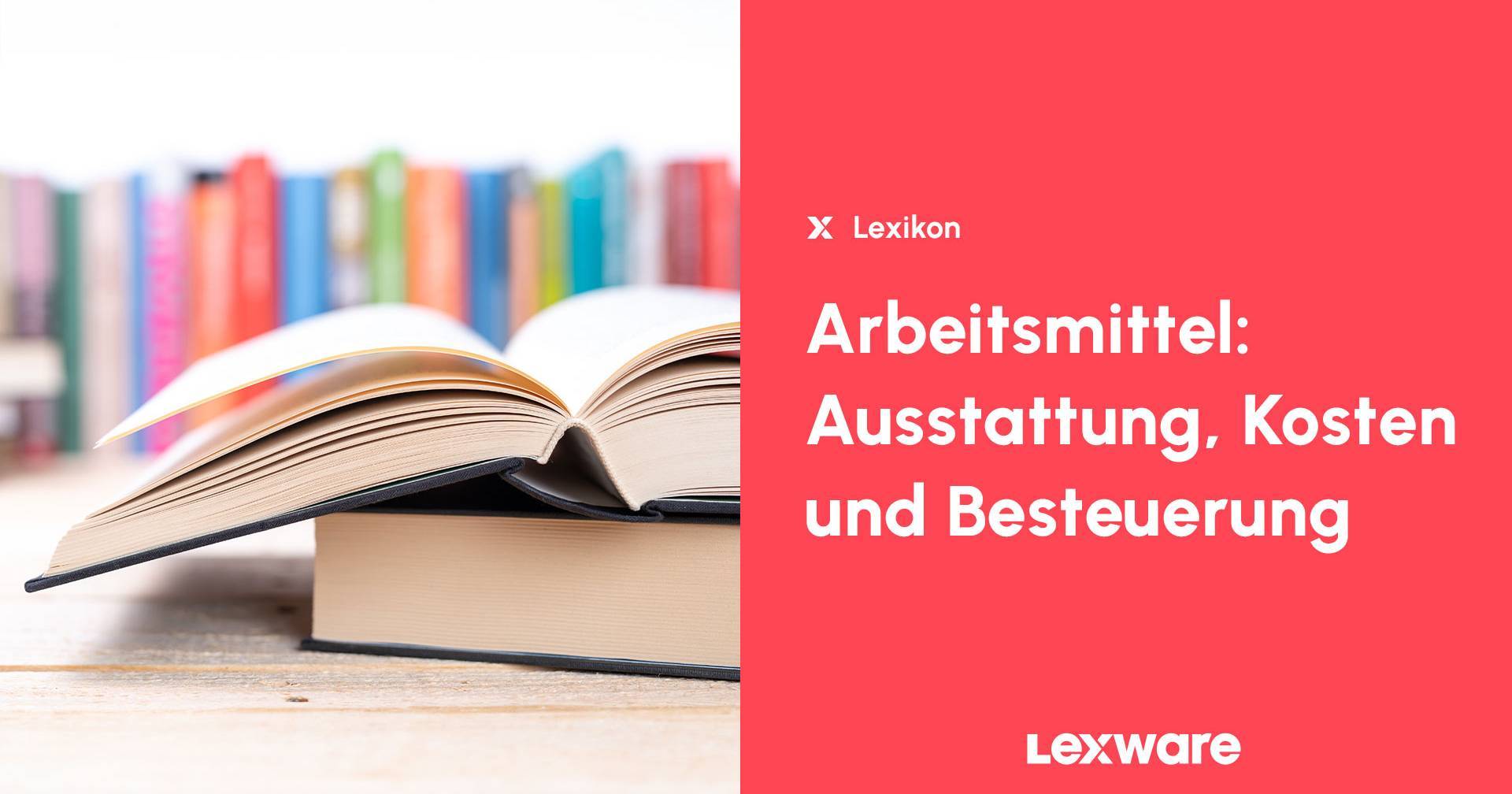 Arbeitsmittel: Ausstattung, Kosten und Besteuerung