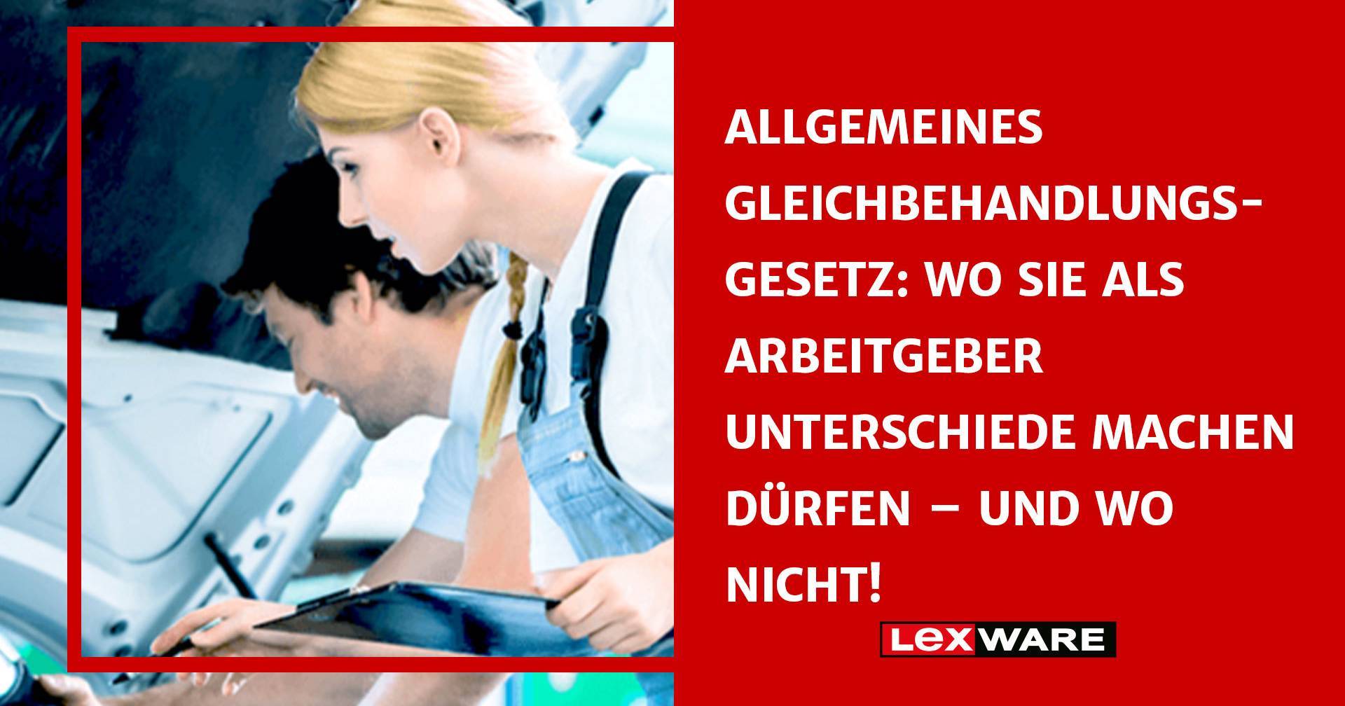 Allgemeines Gleichbehandlungsgesetz (AGG): Infos