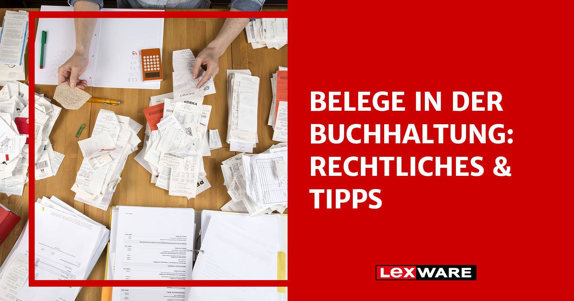 Belege in der Buchhaltung: Rechtliches & Tipps
