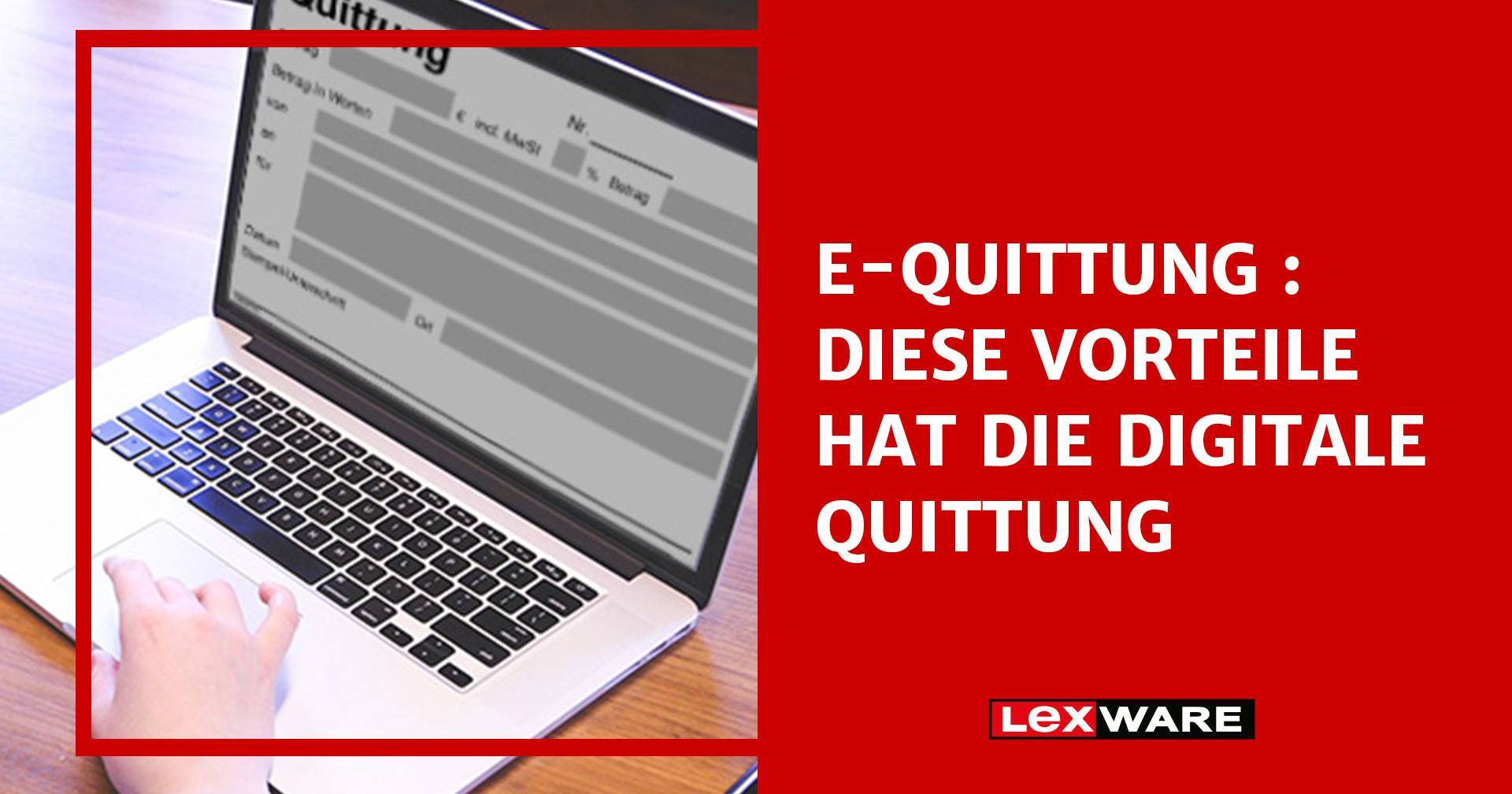 E-Quittung: Alles rund um die digitale Quittung