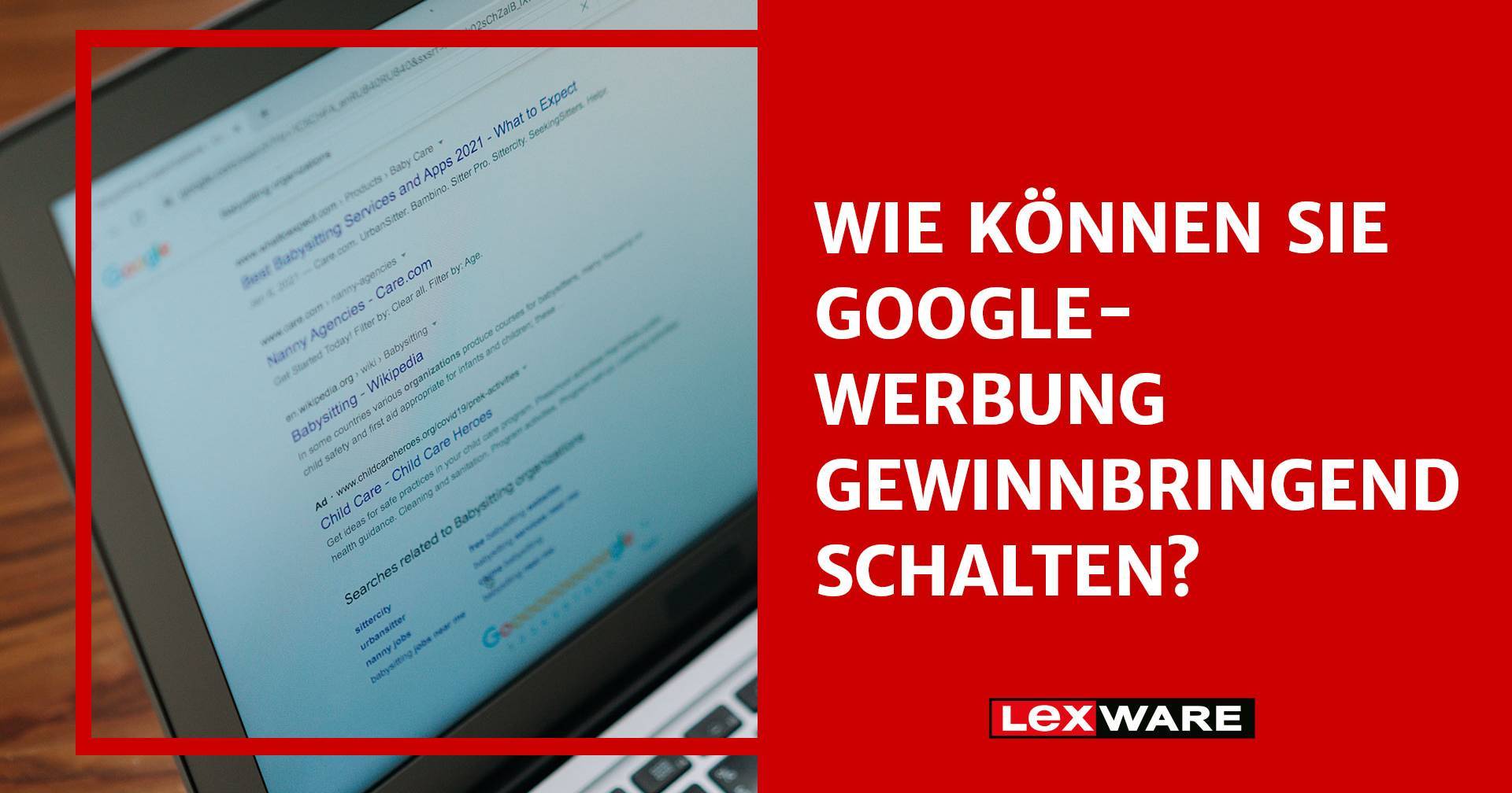 Google-Werbung schalten: Tipps für Unternehmer