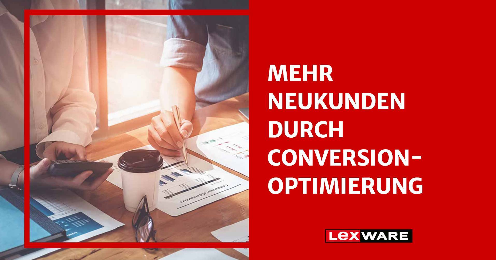 Conversion-Optimierung zur Neukundengewinnung
