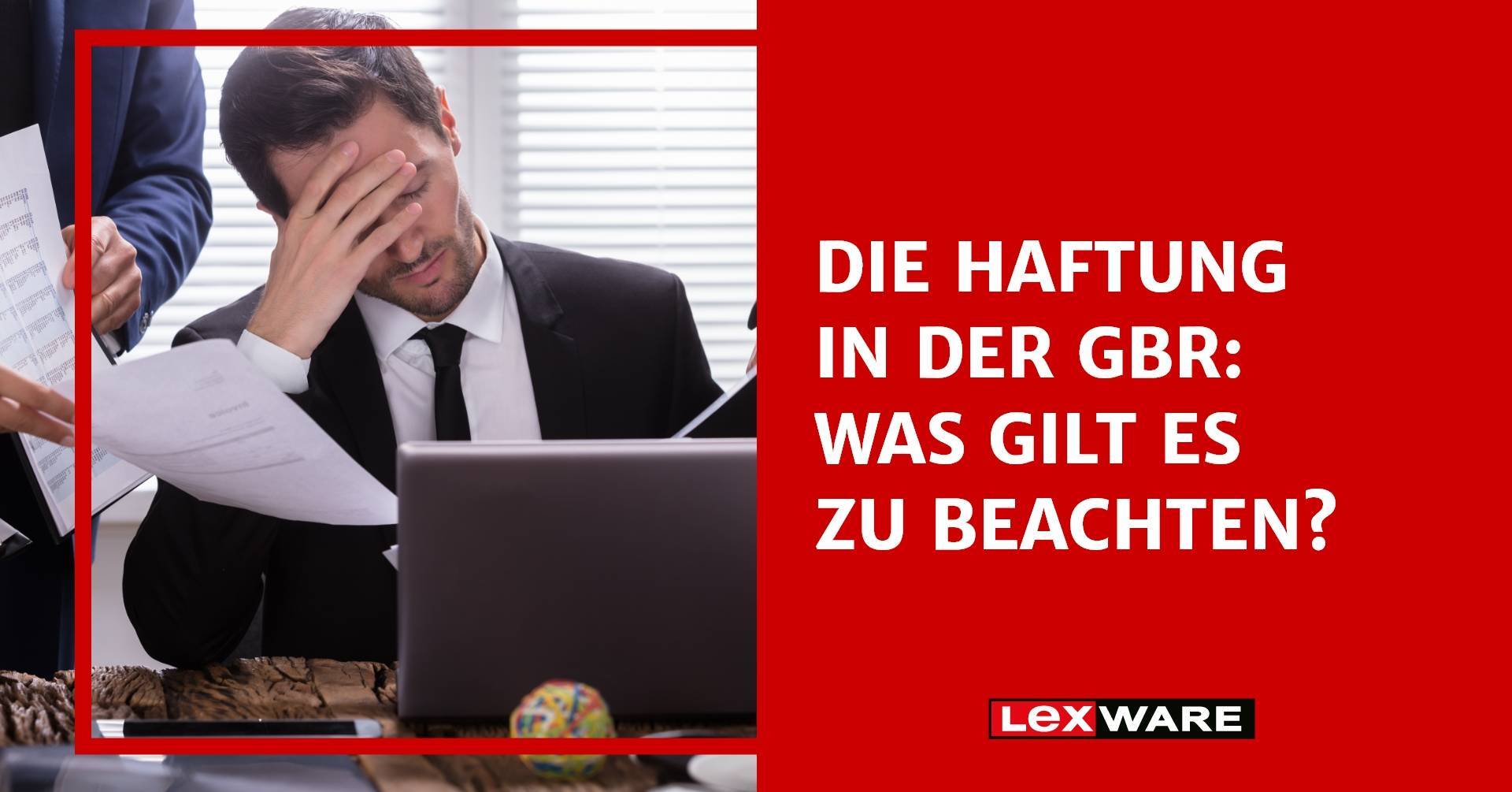 GbR-Haftung: Wer haftet für Verbindlichkeiten?