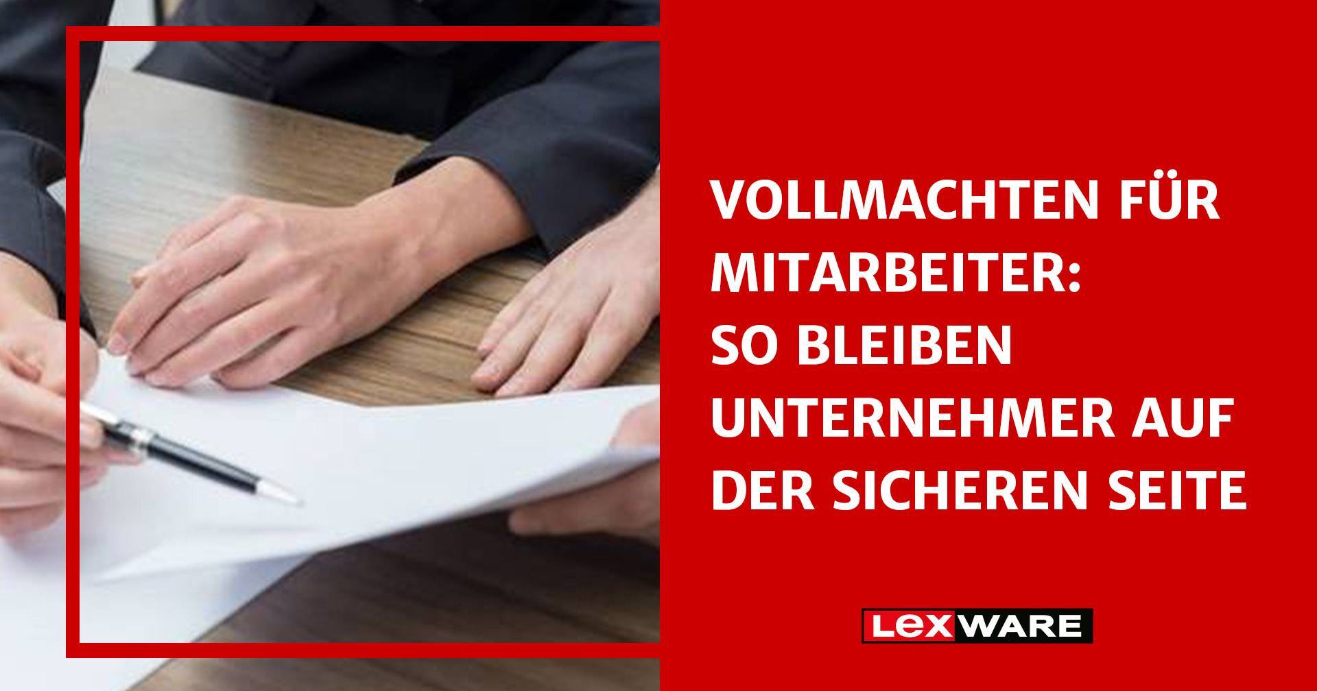 Vollmachten im Unternehmen gesetzlich festlegen