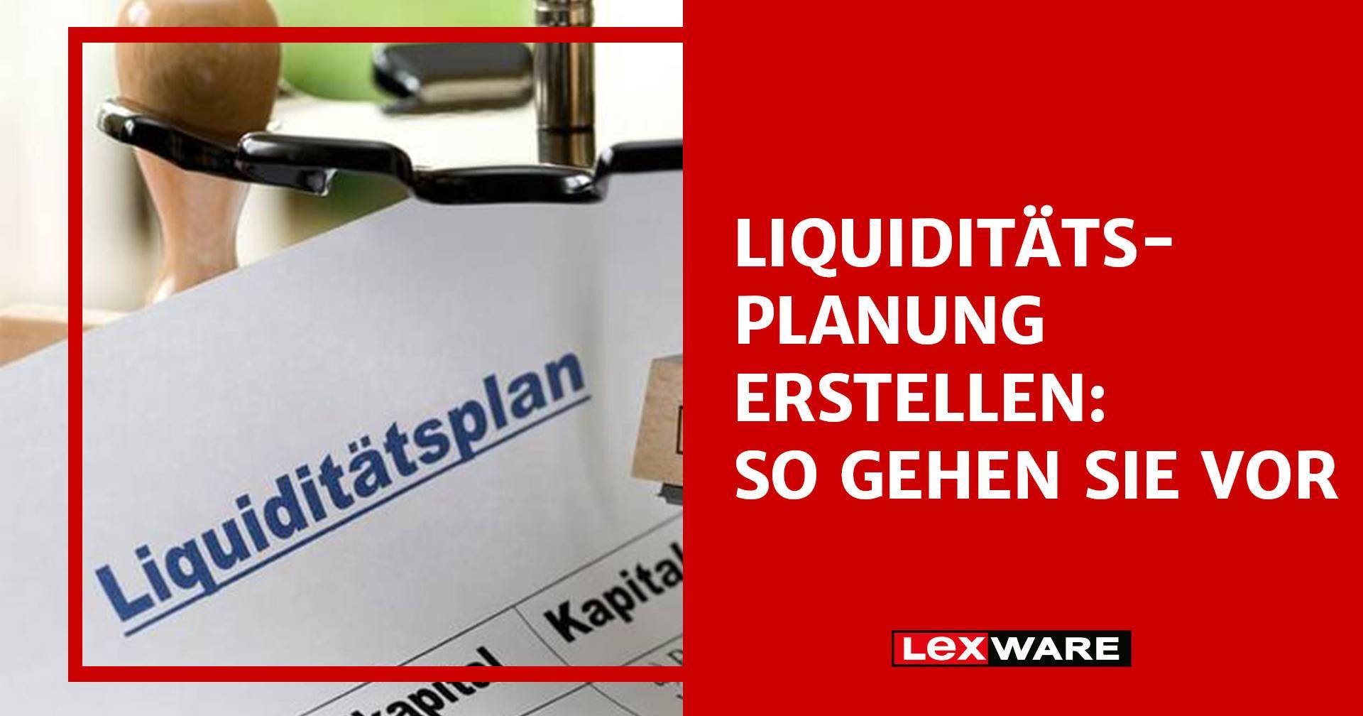 Definition Liquiditätsplanung und weitere Infos