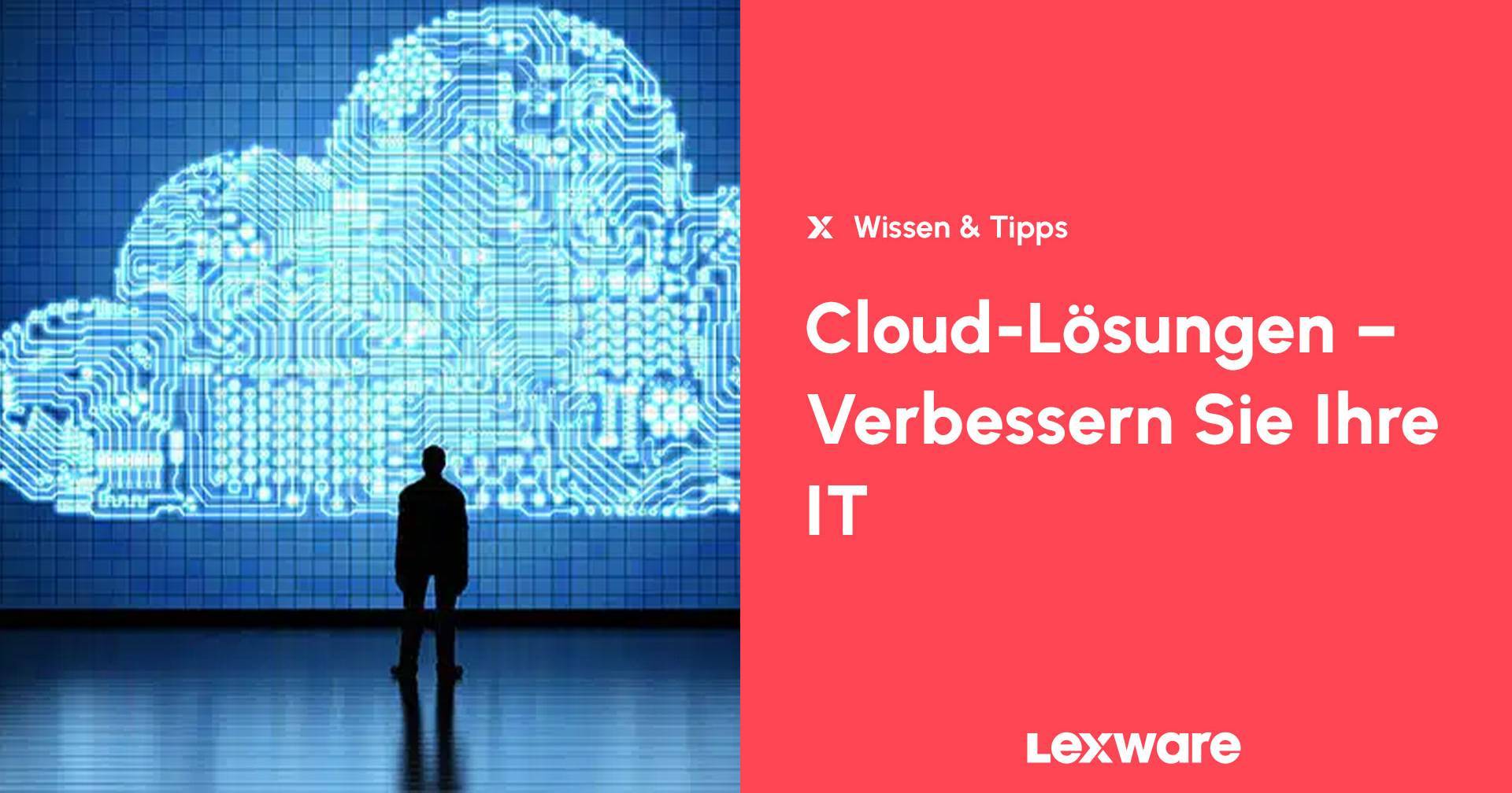 Cloud-Lösungen – Verbessern Sie Ihre IT