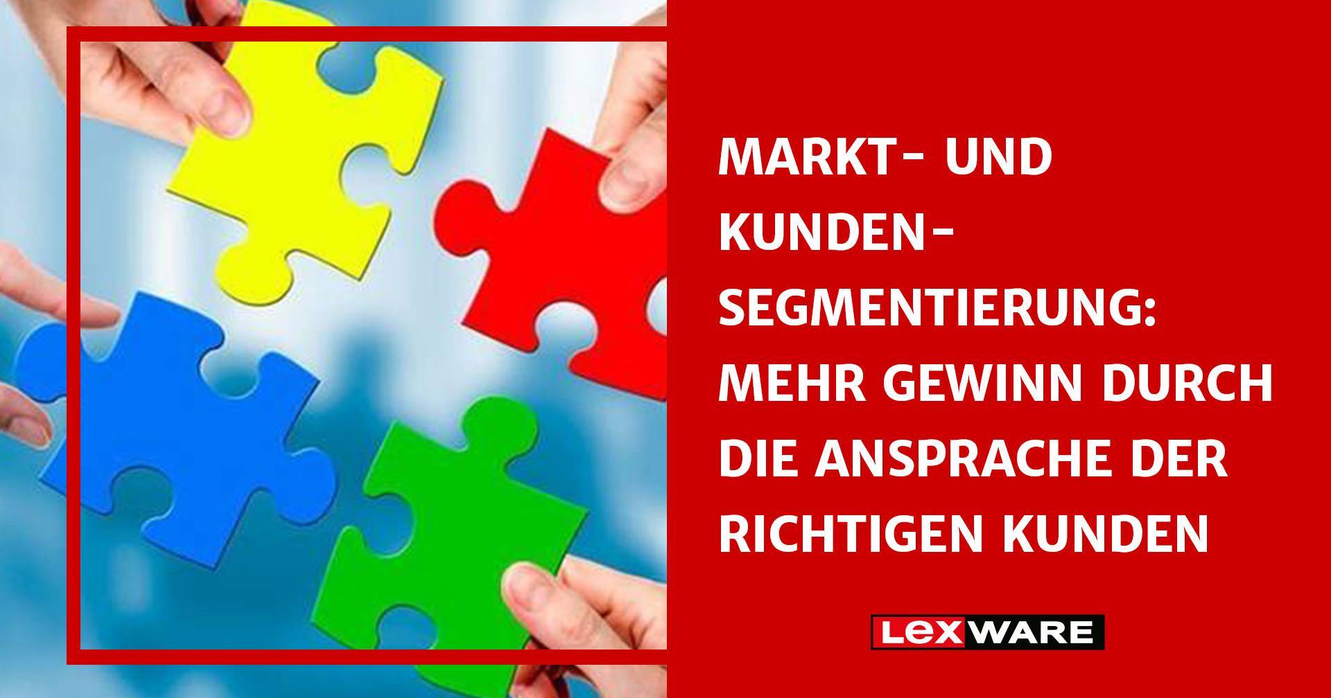 Zielgruppe definieren: Kundensegment festlegen | Lexware